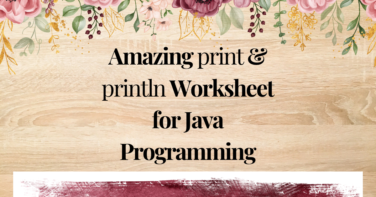 Amazing print & println Worksheet for Java Programming
