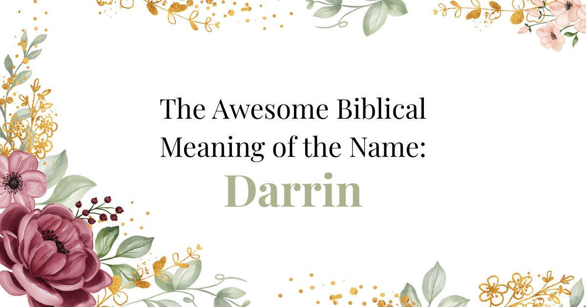 The Awesome Biblical Meaning of the Name DARRIN